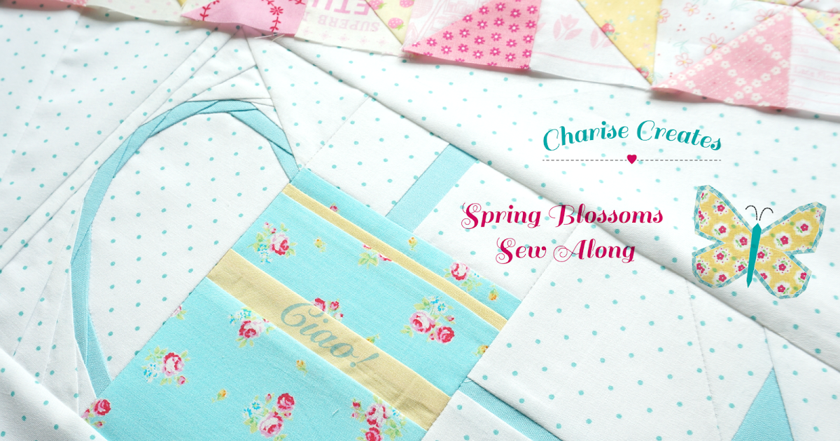 Charise Creates: Spring Blossoms Sew Along ~ Week 7, Quilt Assembly
