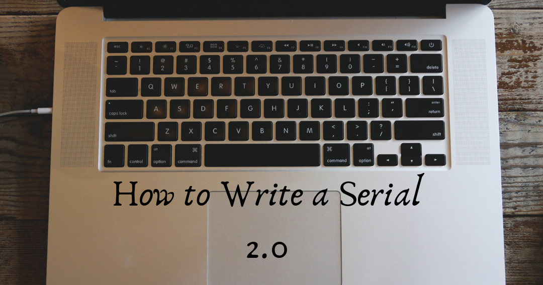 How to Write a Serial 2.0