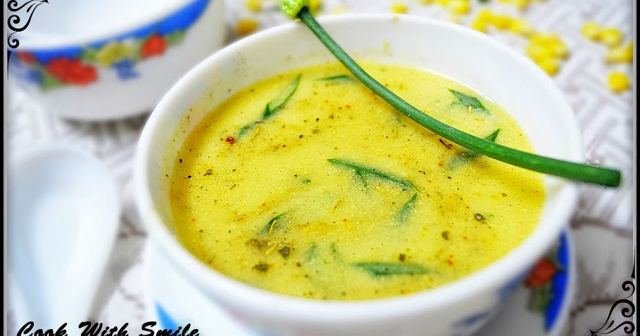 Cream Of Corn Soup Sweet Corn Soup Indian Style Cook With Smile