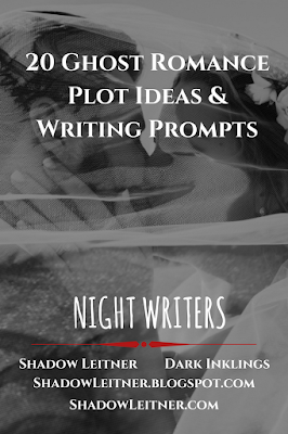 Dark Inklings: 20 Ghost Romance Plot Ideas & Writing Prompts