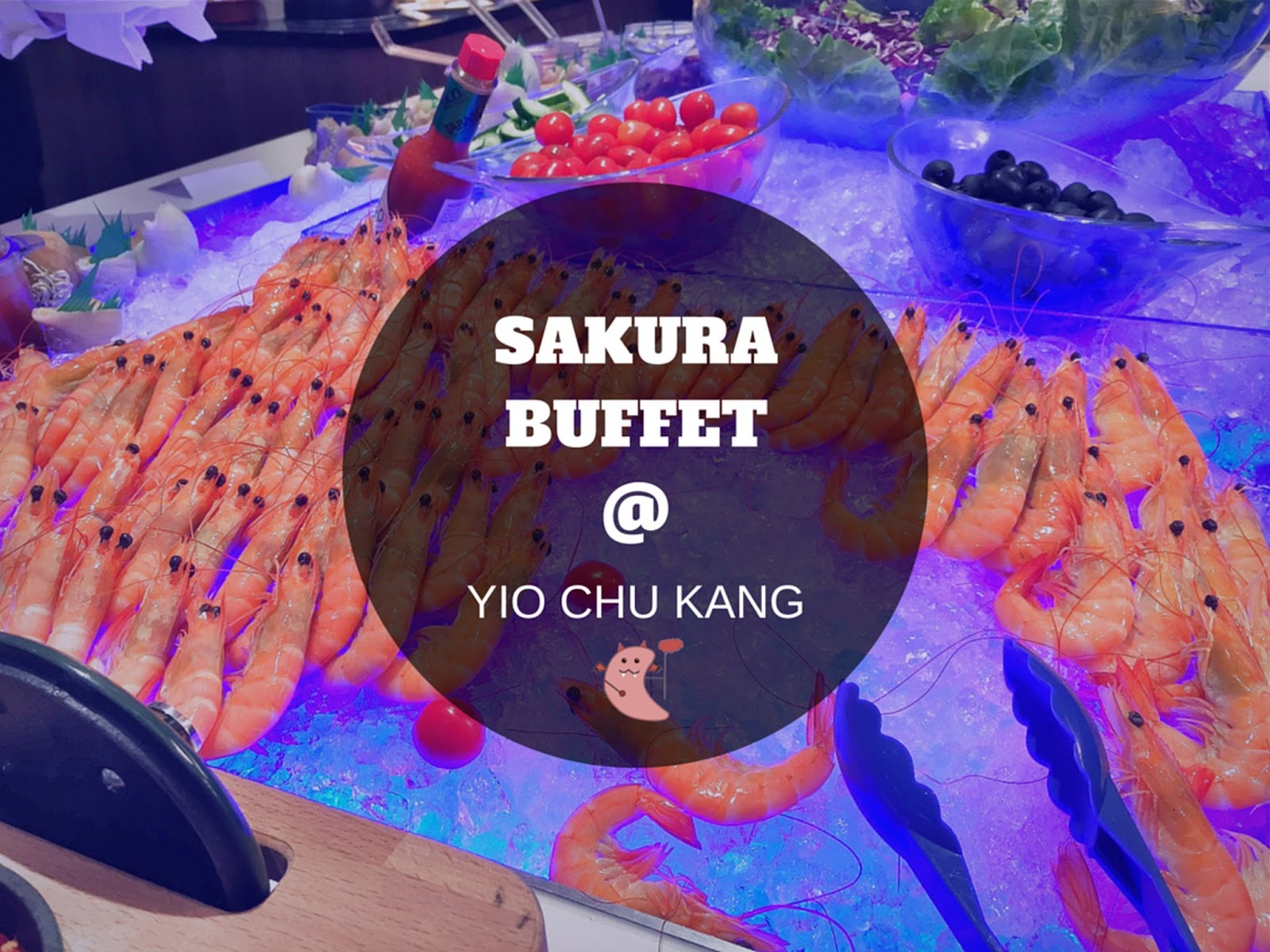 Sakura International Buffet (Yio Chu Kang) - Talking Evilbean