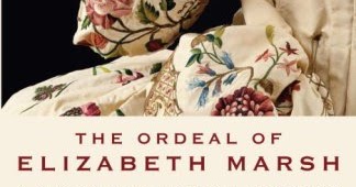 The Ordeal of Elizabeth Marsh ~ histopolitan