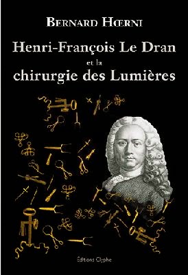 Historien.nes de la santé: Henri-François Le Dran et la chirurgie des ...