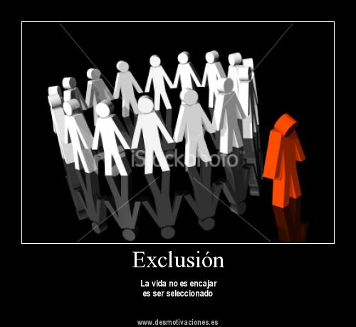 inclusión social: LA INCLUSIÓN Y LA EXCLUSIÓN: UNA REALIDAD LATENTE