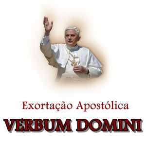 Verbum Domini sobre a Palavra de Deus na vida e na missão da Igreja.