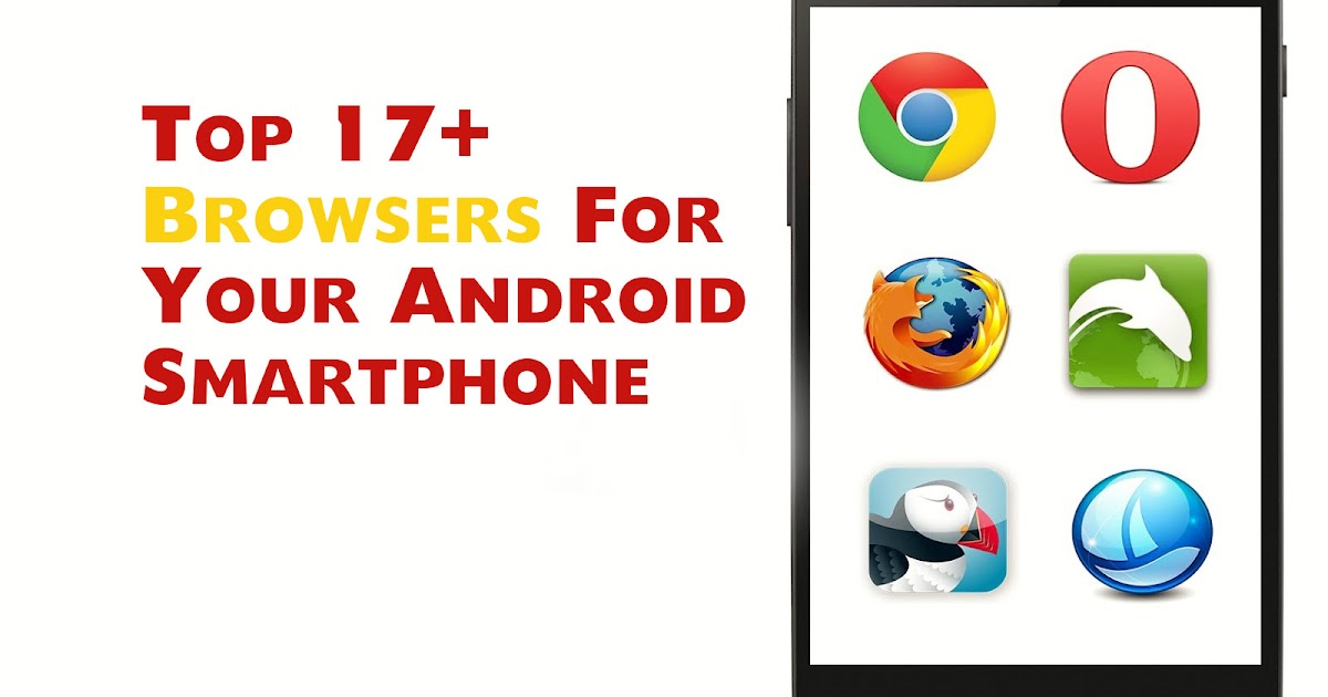 Top 15+ Browsers For Your Android Smartphone - AppsHorn