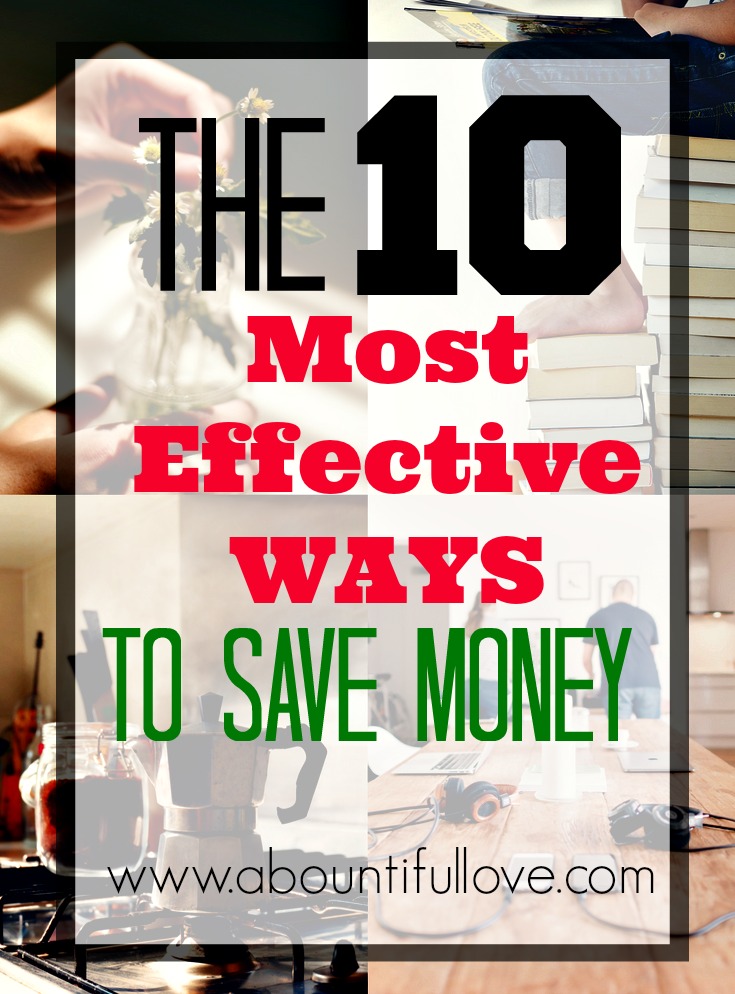 The 10 Most Effective Ways to Save Money - A Bountiful Love