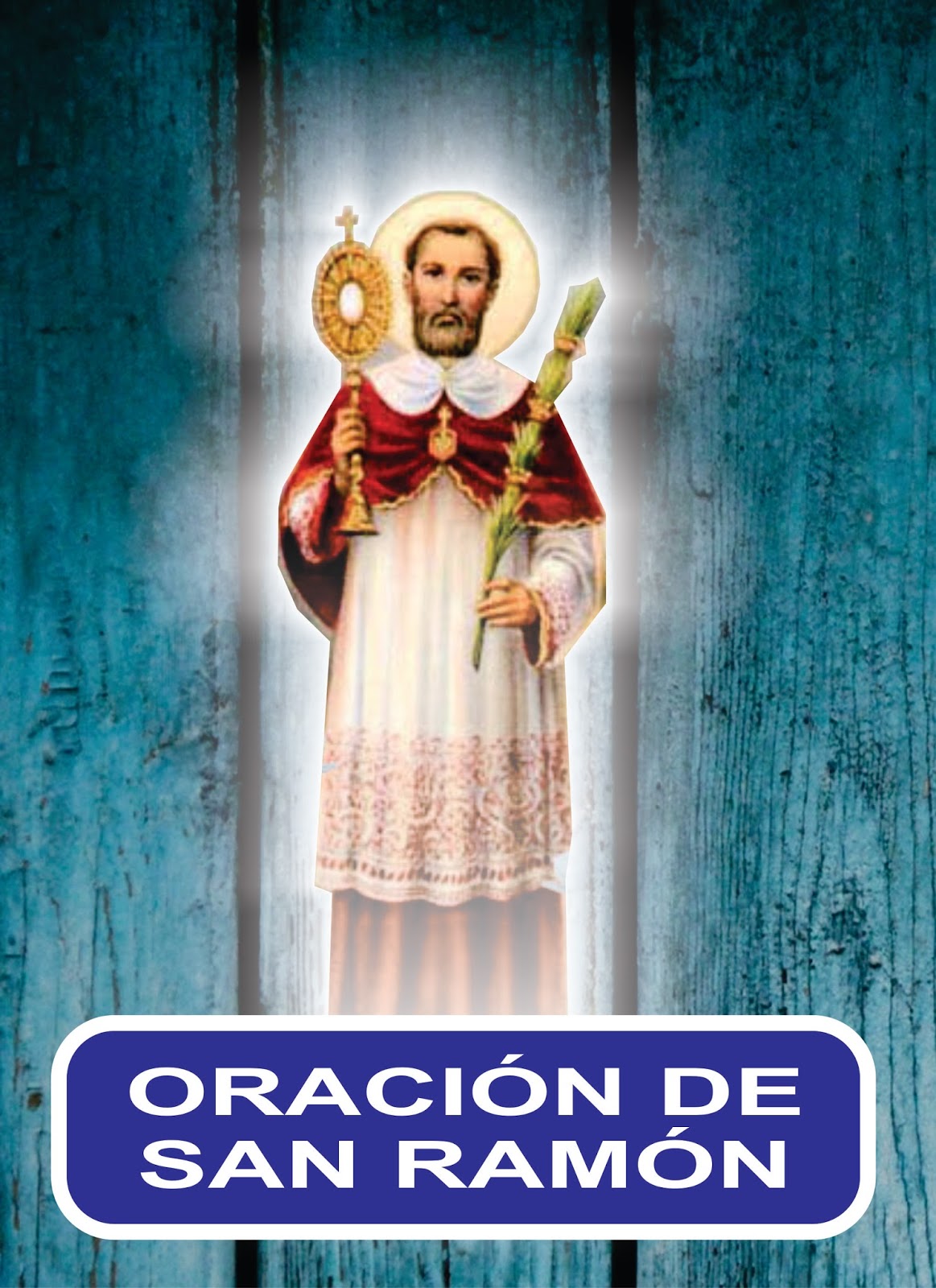 Esoterismo Ayuda Espiritual: ORACIÓN DE SAN RAMÓN