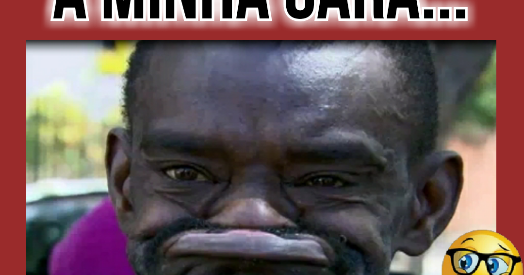 Face Originalw- Montagens com Imagens,Mensagens,Frases,Zueiras: Zueira