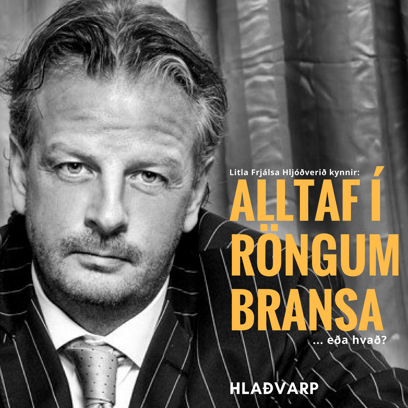 ALLTAF Í RÖNGUM BRANSA - HLAÐVARP