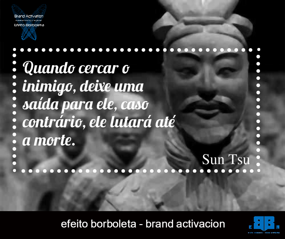 Efeito Borboleta - Brand Activacion: Frases de Sun Tsu - Arte da Guerra