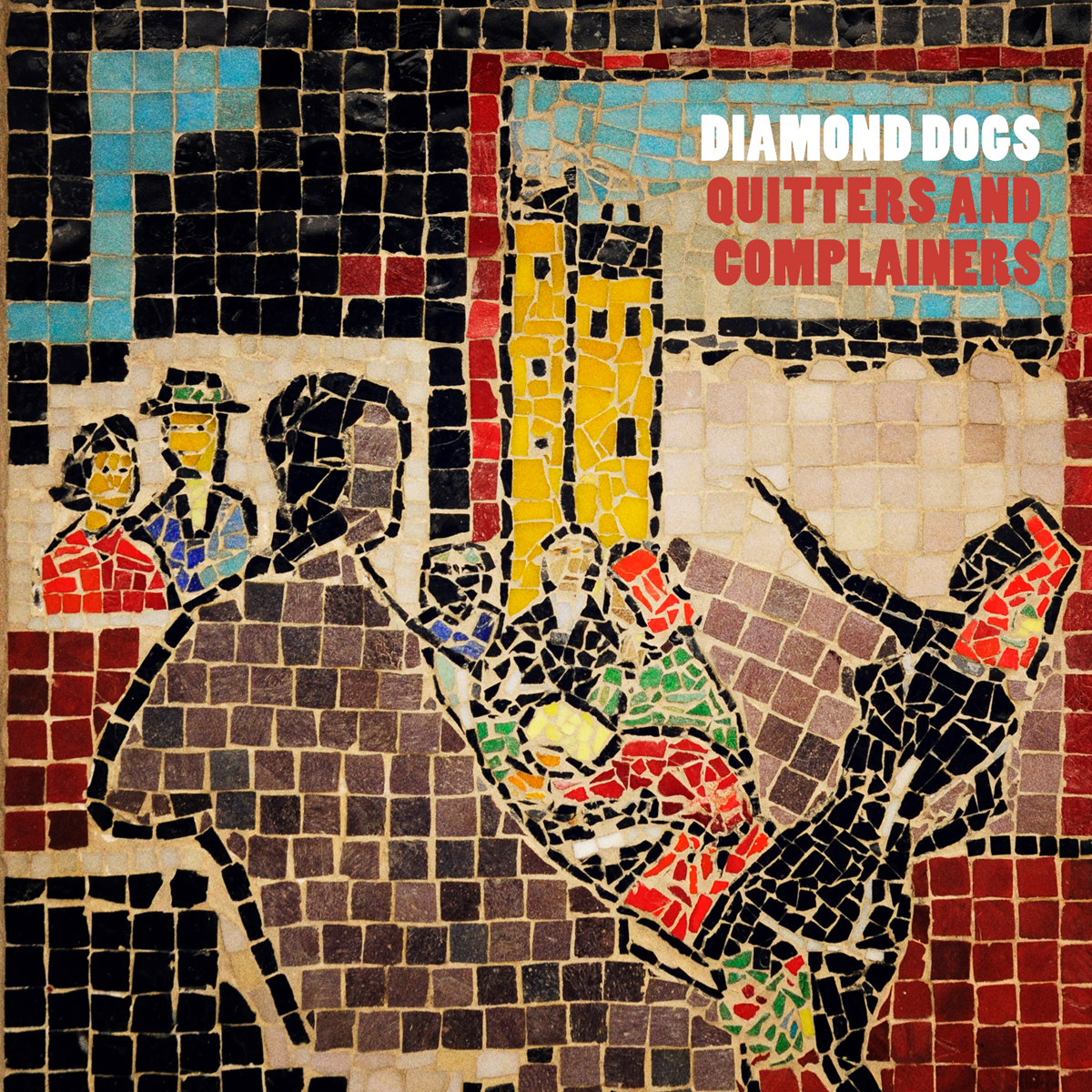 DIAMOND DOGS – Quitters & Complainers – Rock-Garage
