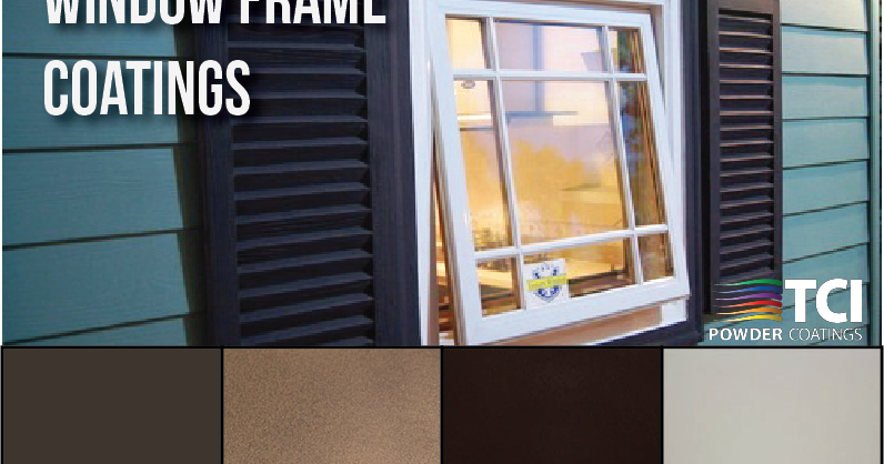 TCI Powder Coatings Blog: Broaden Your Horizons with TCI's Window Frame ...
