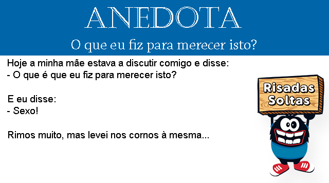 ANEDOTA: O que eu fiz para merecer isto? | Risadas Soltas