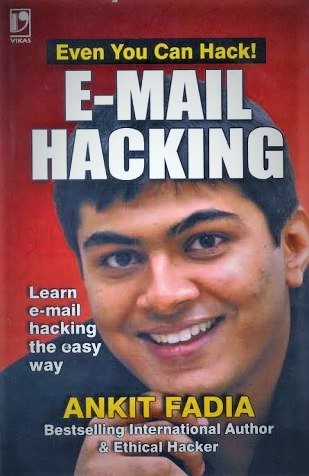 Ethical Hacker and Cyber Security Expert Ankit Fadia(Certified Ethical ...