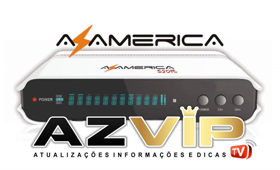 Azamérica S2015 Nova Firmware v3.1.9 - 07/02/2019 - Azviptv ...