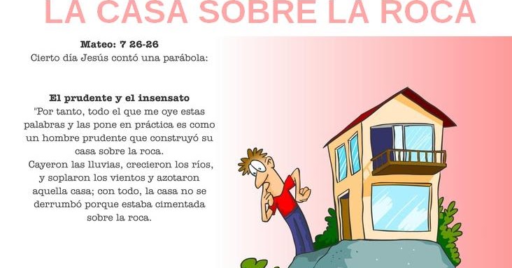 PARÁBOLAS. LA CASA SOBRE LA ROCA O LOS DOS CIMIENTOS