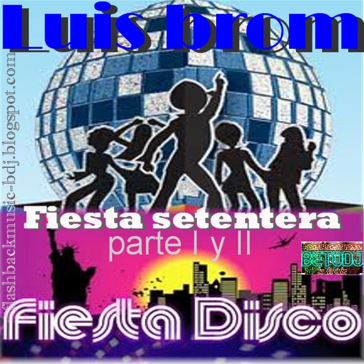 FLASHBACK MUSIC: fiesta setentera -dj luis brom