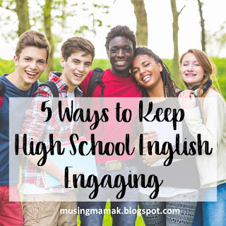 Musing Mama K: Five Ways to Keep High School English Engaging