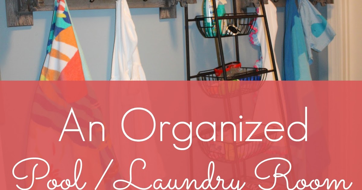 Organizing Plus 123: An Organized Pool / Laundry Room