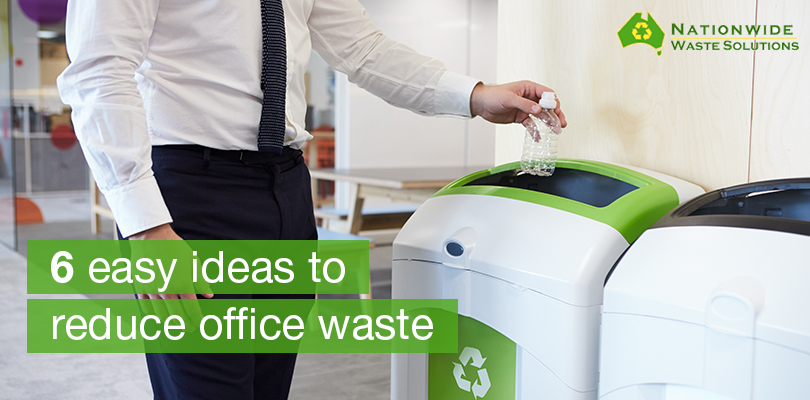 6 Easy Ideas to Reduce Office Waste ~ Nationwide Waste Solutions