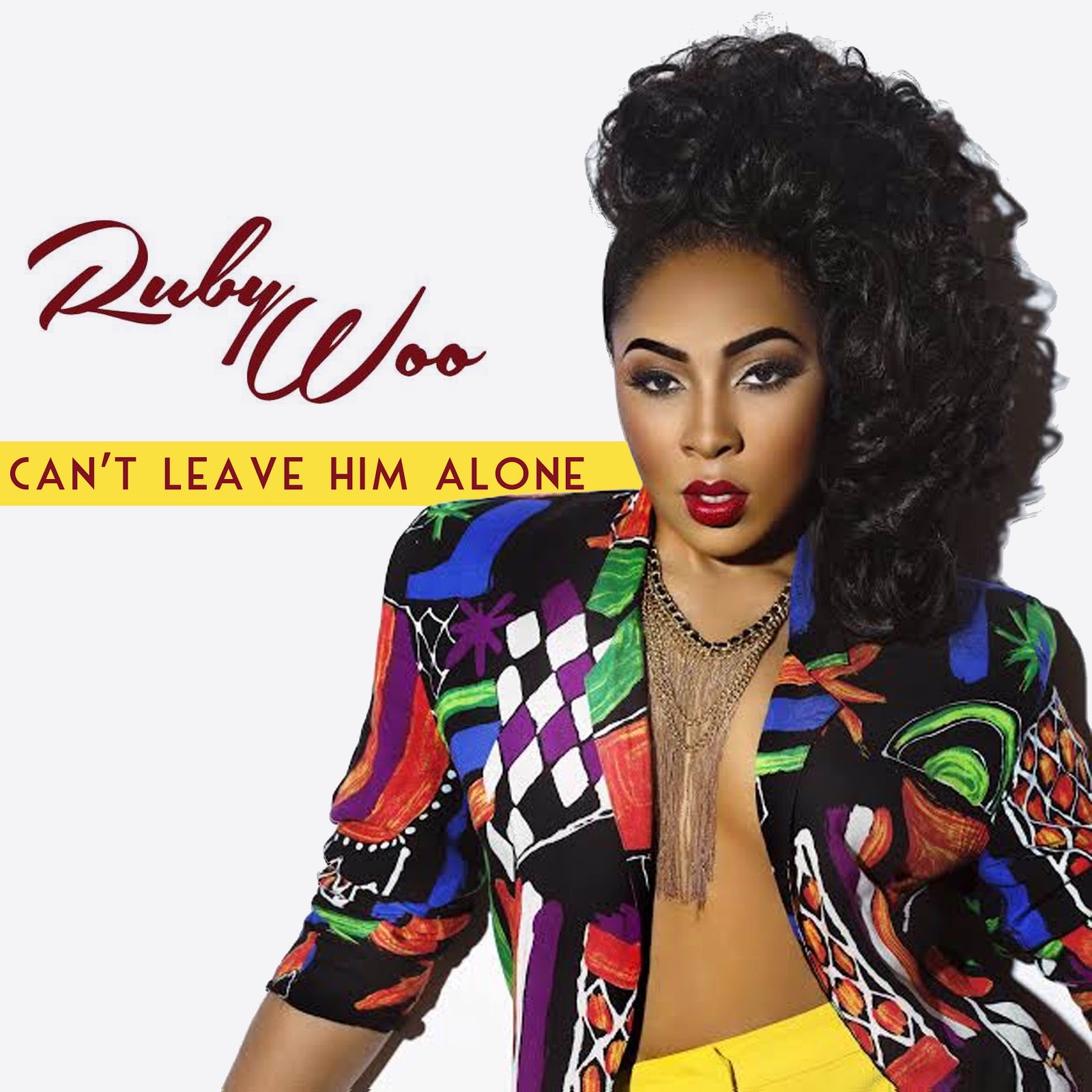 Ruby Woo - "Can't Leave Him Alone" | @iAmRubyWoo