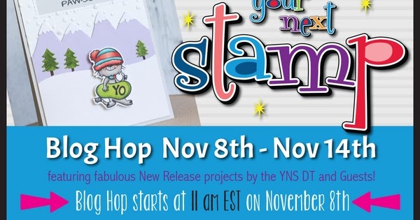 Your Next Stamp | November Release Blog Hop