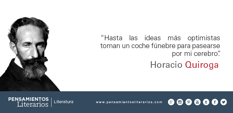Pensamientos literarios.: Horacio Quiroga. Sobre las ideas.