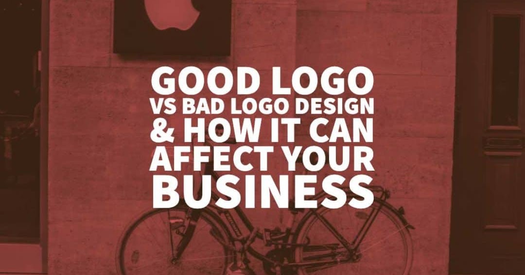 Good Logos vs. Bad Logos and how it can affect Your Business