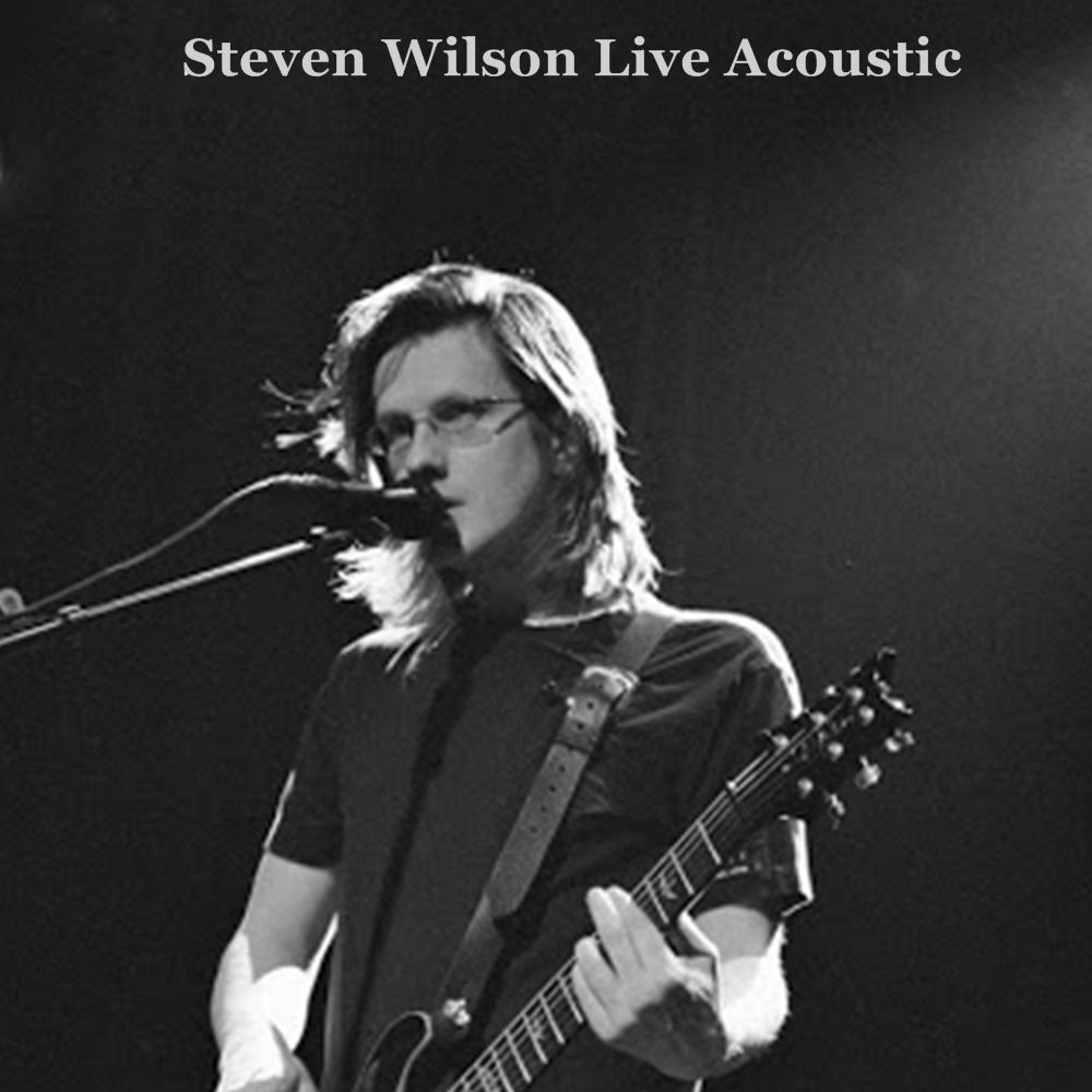 FRESH & ALIVE! - En Vivo Y En Directo.: Steven Wilson Live Acoustic