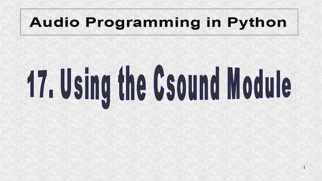 Audio Programming In Python: 17. Using the Csound Module