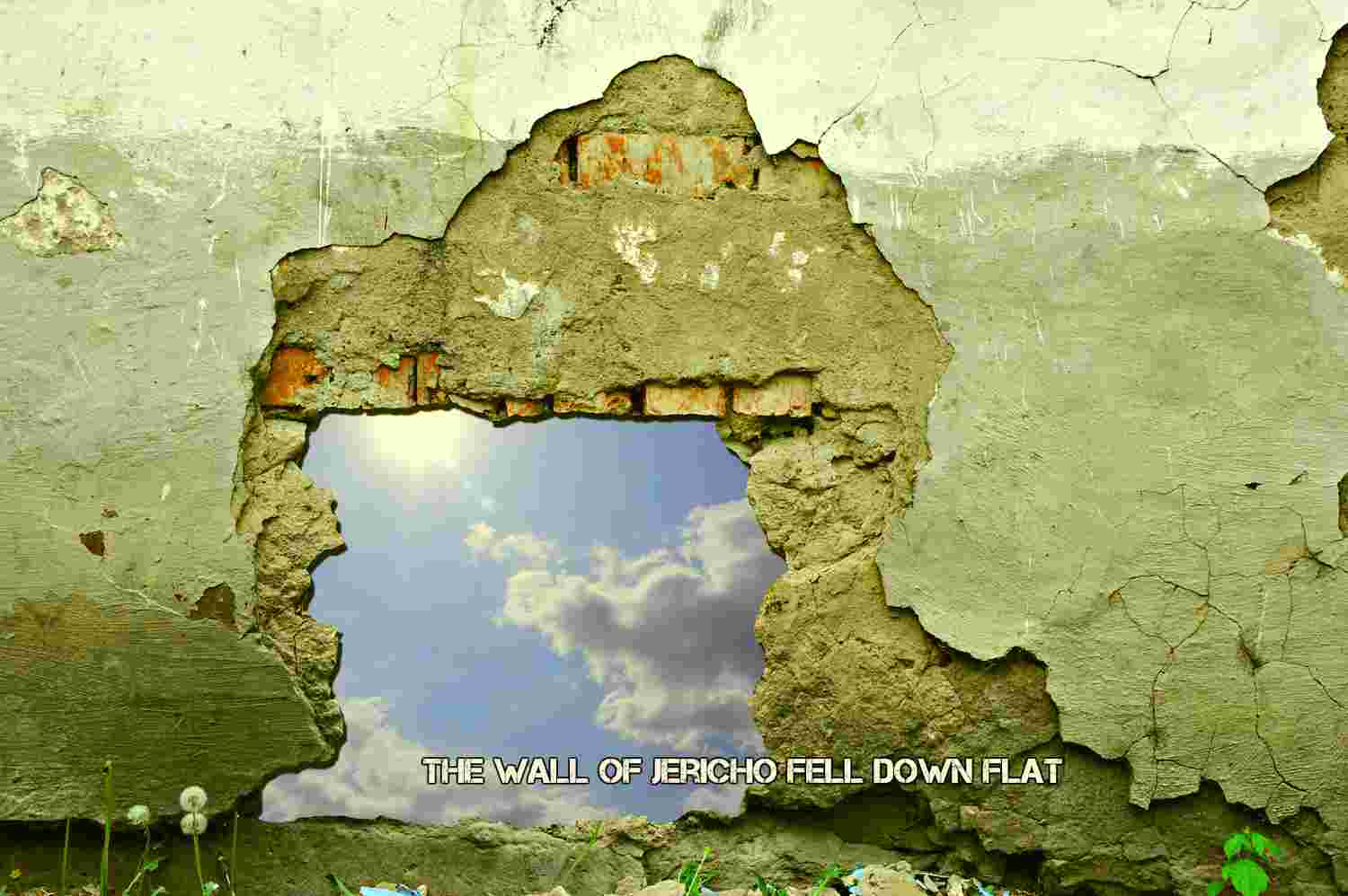 THE WALL OF JERICHO FELL DOWN FLAT ~ SongAndPray