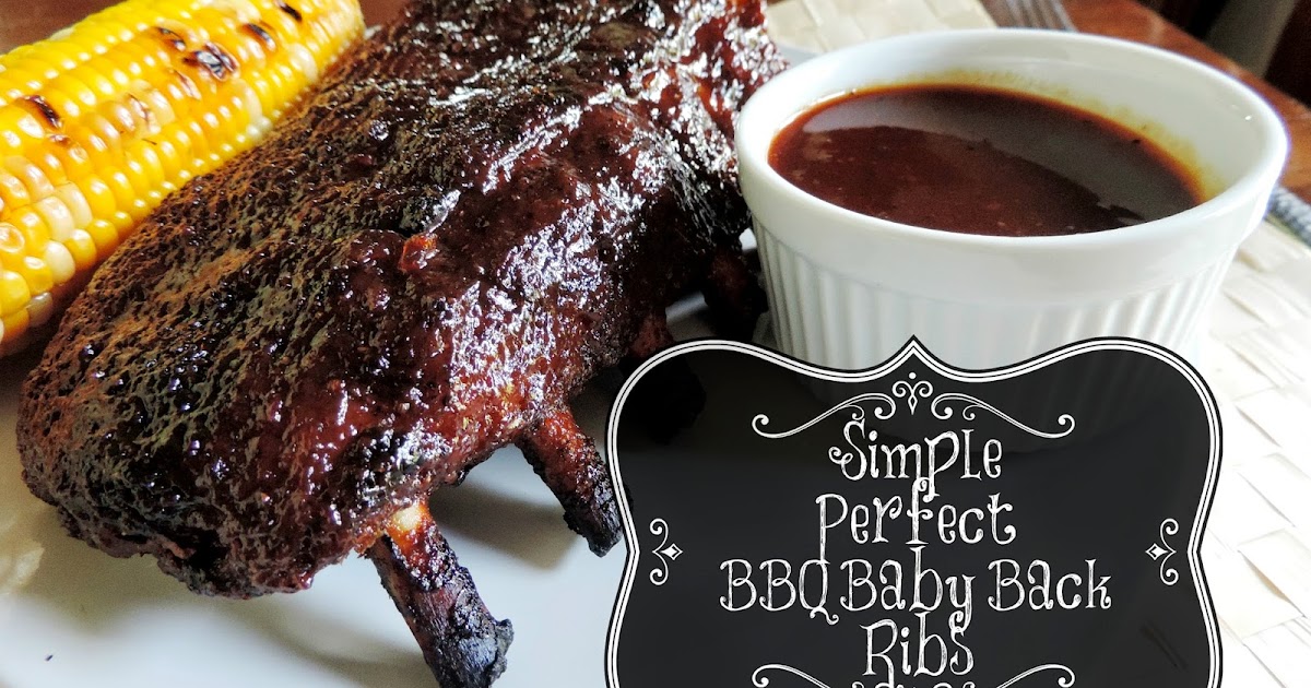 Simple Perfect Baby Back Ribs - The Kitchen Wife