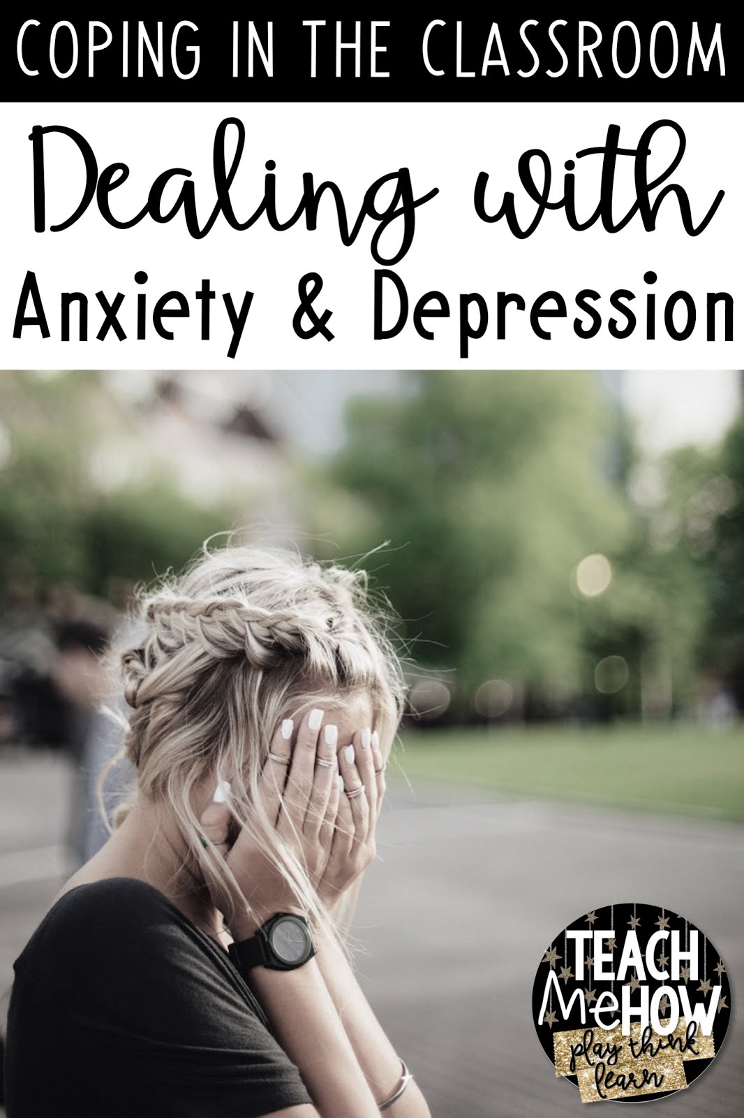 Coping in the Classroom: Teachers Dealing with Depression & Anxiety ...