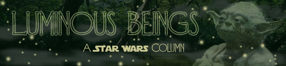 Luminous Beings: The Rogue One Precedent ~ The Fangirl Initiative