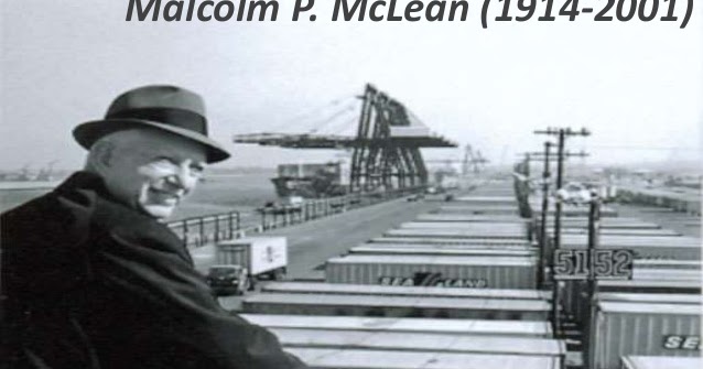 EXIMology: Malcolm P. McLean, the "Father of Containerization"
