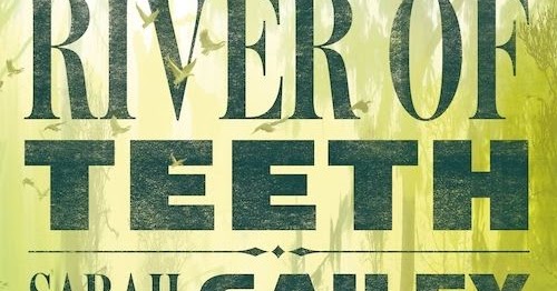 Theaker's Quarterly Fiction: River of Teeth, by Sarah Gailey (Tor.com ...