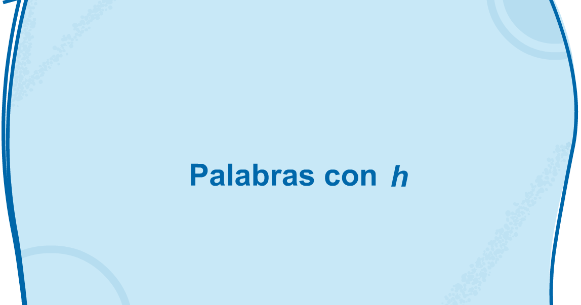 Las TIC en Primaria: PALABRAS CON H (HIE-, HUE-)