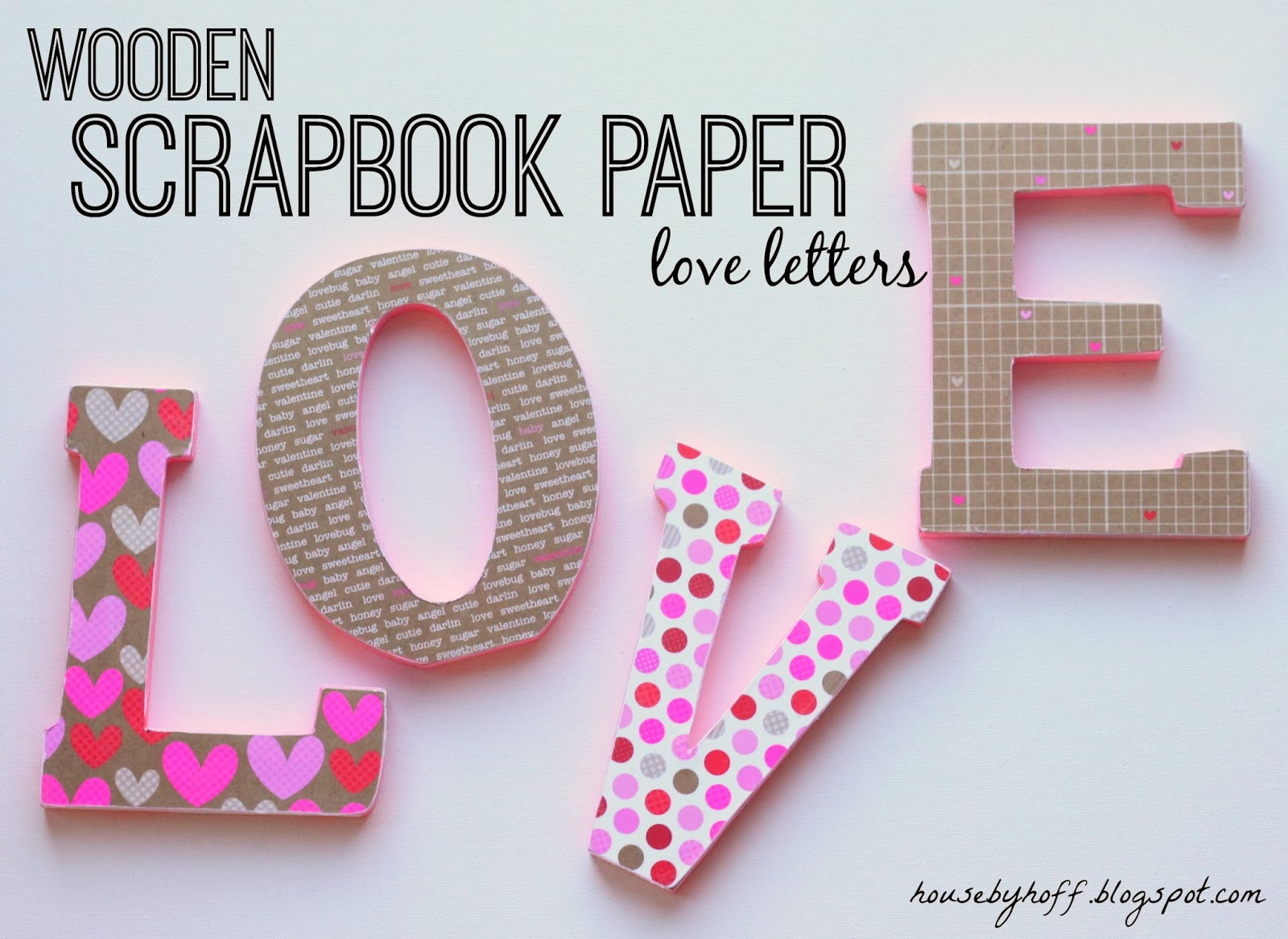 It's A Valentine Blog Hop: Wooden Scrapbook Paper Love Letters - House ...