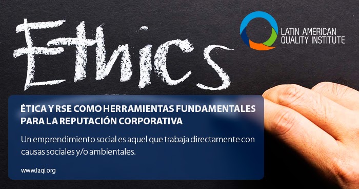 Ética y RSE como herramientas fundamentales para la Reputación Corporativa