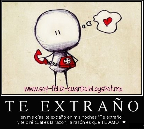 Soy feliz cuando tu estas conmigo ! ღ': TE EXTRAÑO