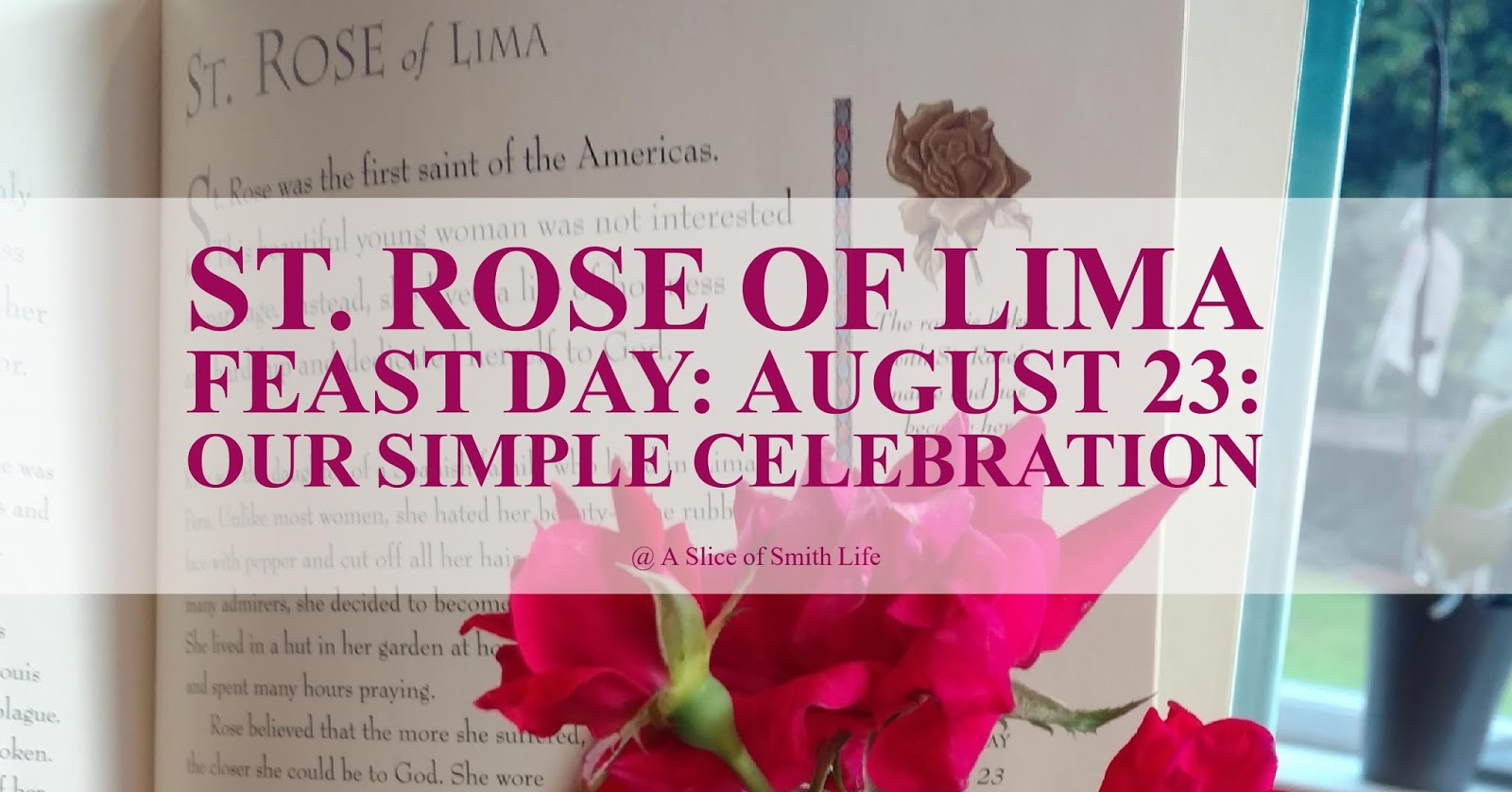 A Slice of Smith Life: St. Rose of Lima Feast Day: August 23: Our ...