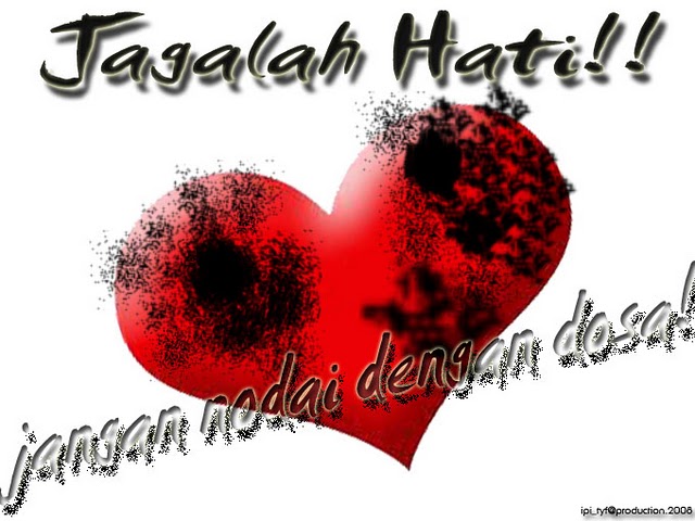 Catatan Seorang Hamba: Jagalah hati...