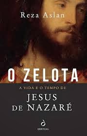 TEOLOGIA E ESPIRITUALIDADE: "ZELOTA - A VIDA E A ÉPOCA DE JESUS DE NAZARÉ"