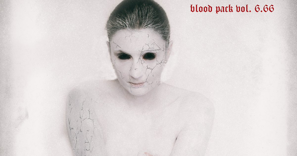 Blood Pack Vol. 6.66 released! ~ INTRAVENOUS MAGAZINE: Your daily dose ...