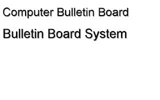 Bulletin Board System - Computer Bulletin Board