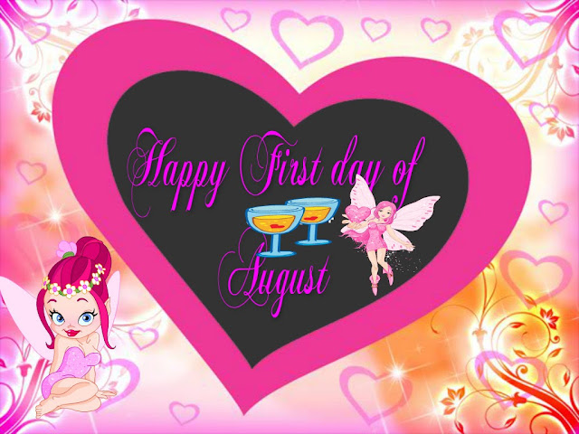 Happy First day of August.