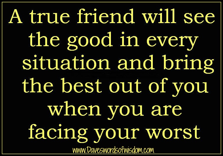 Daveswordsofwisdom.com: What A True Friend Will Do..