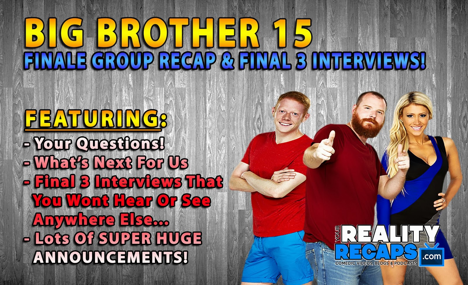 Your Reality Recaps: BIG BROTHER 15: Finale Recap & Cast Exit Interviews!