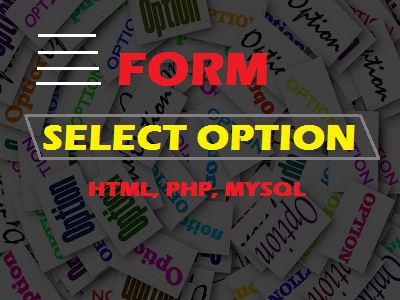 Form select option dengan PHP dan MYSQL